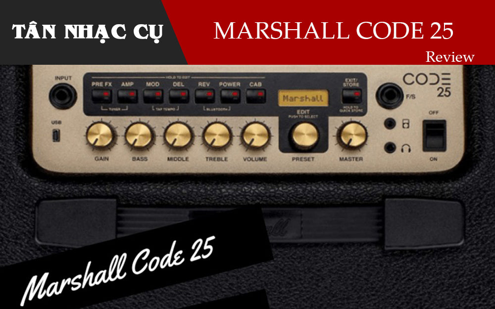 Review Đánh Giá Marshall Code25 Amplifier – TÂN NHẠC CỤ