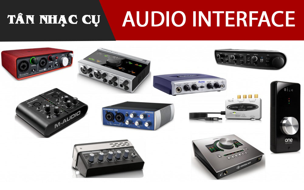 Audio Interface Là Gì? – TÂN NHẠC CỤ