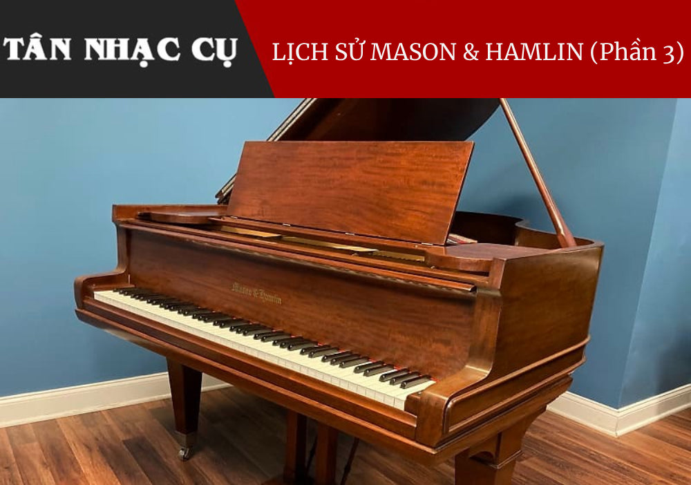 Lịch Sử Mason & Hamlin Piano - Phần 3: Con Đường Dài Trở Về (1989 - 20 ...