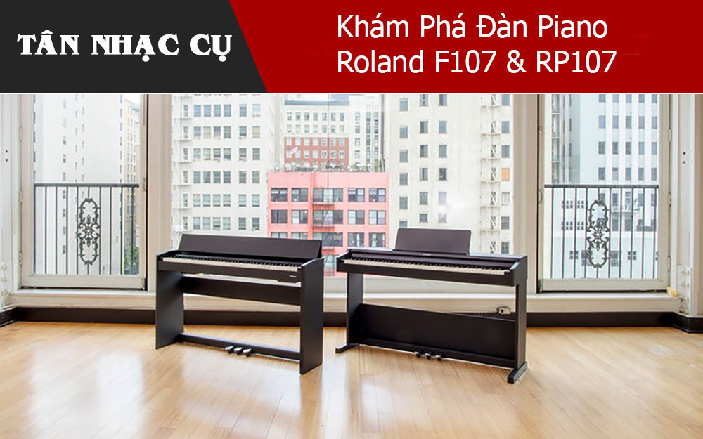 Khám Phá Đàn Piano Roland F107 & RP107 Giá Tốt, Tính Năng Xịn – TÂN NHẠC CỤ
