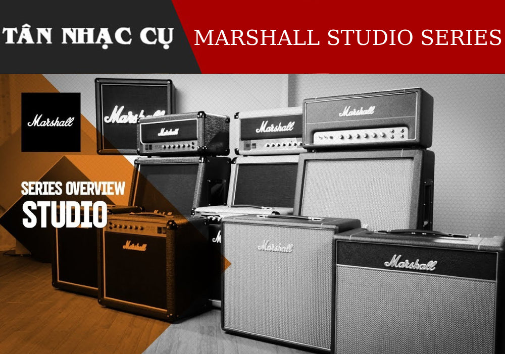 Marshall Amplifier - Studio Series – TÂN NHẠC CỤ