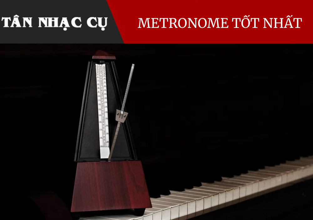 Máy Đếm Nhịp (Metronome) – TÂN NHẠC CỤ
